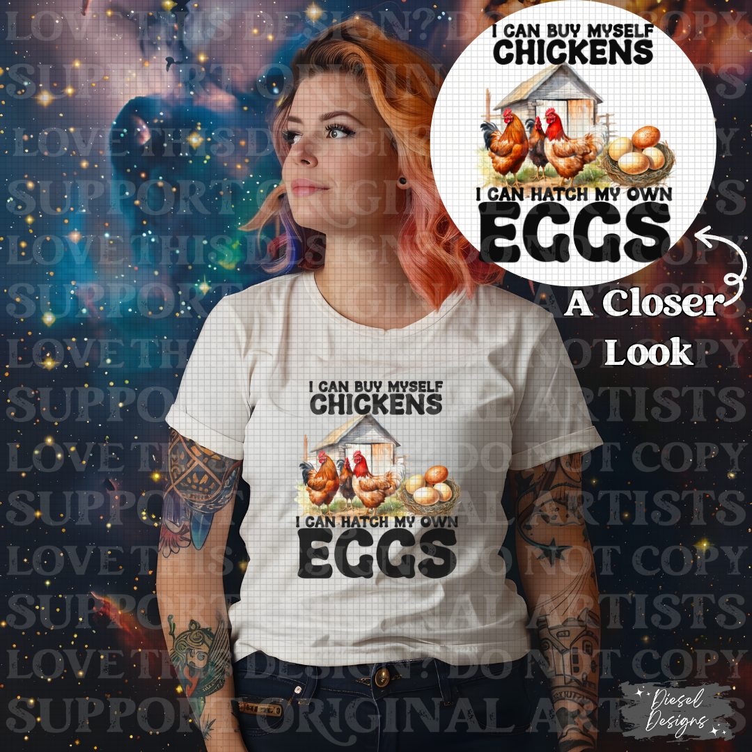 I Can Buy Myself Chickens – Earthline Customs