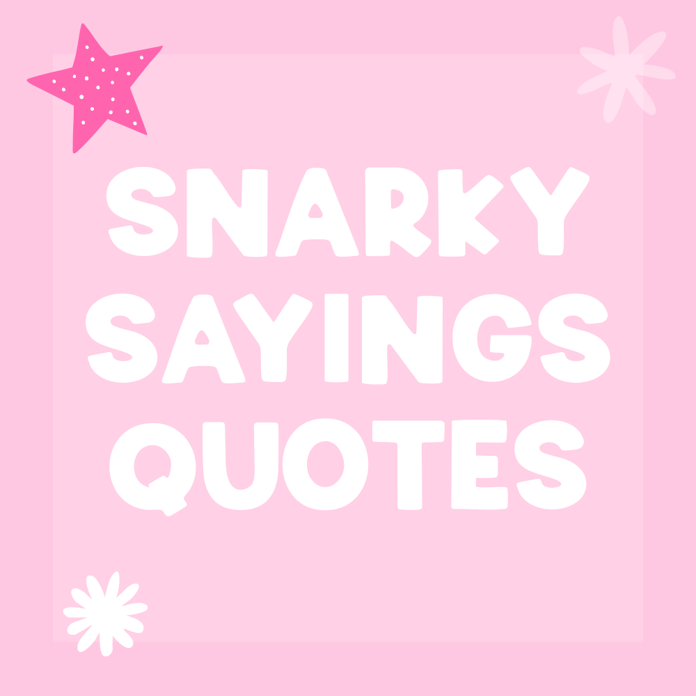 Snarky Sayings and Quotes – Earthline Customs