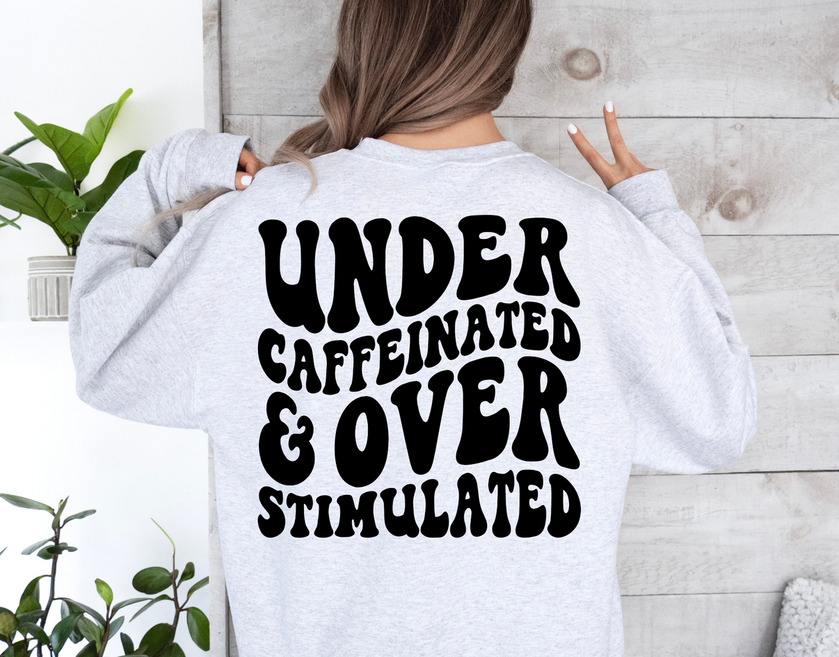 Under Caffeinated & Over Stimulated-BACK – Earthline Customs