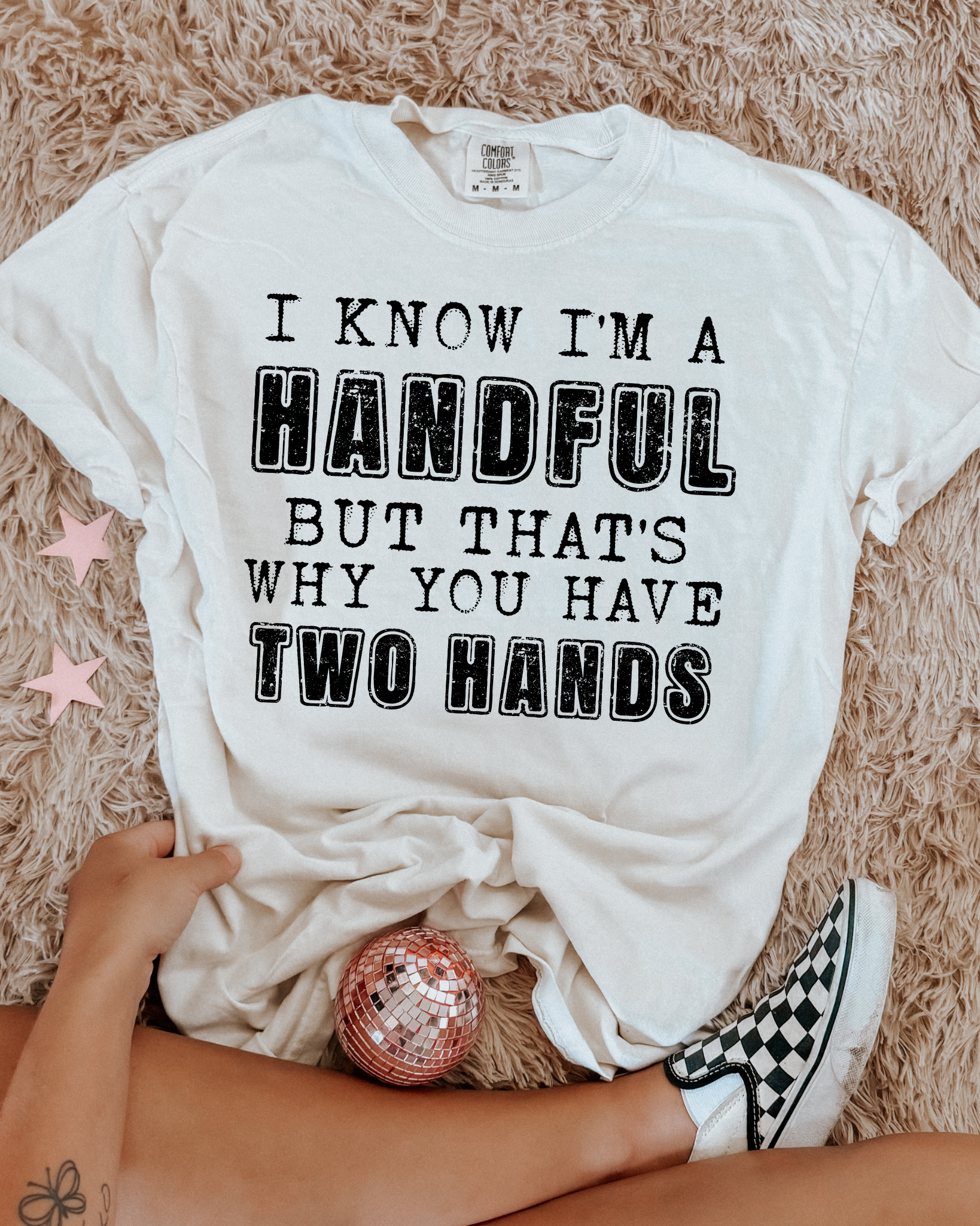 I Know Im A Handful But You Have Two Hands – Earthline Customs