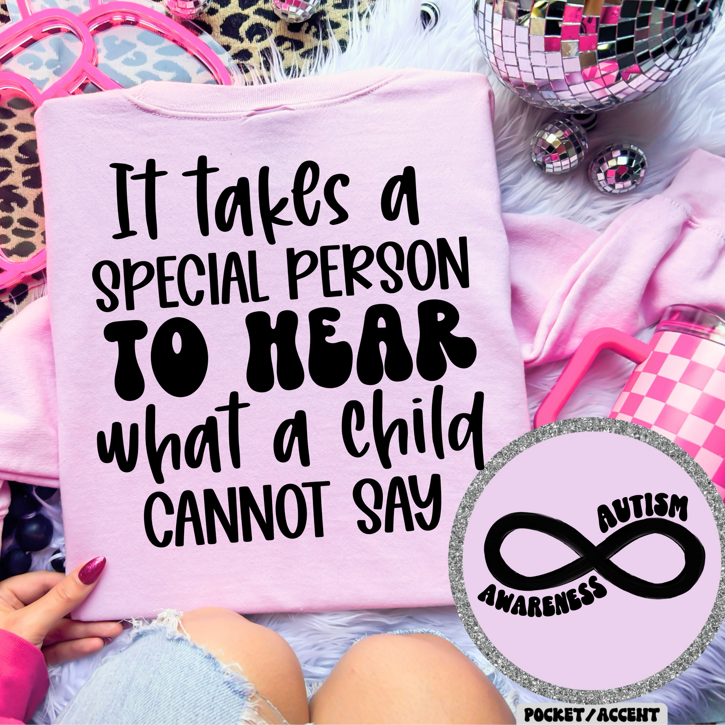 It take a special person to hear what a child cannot say (front ...