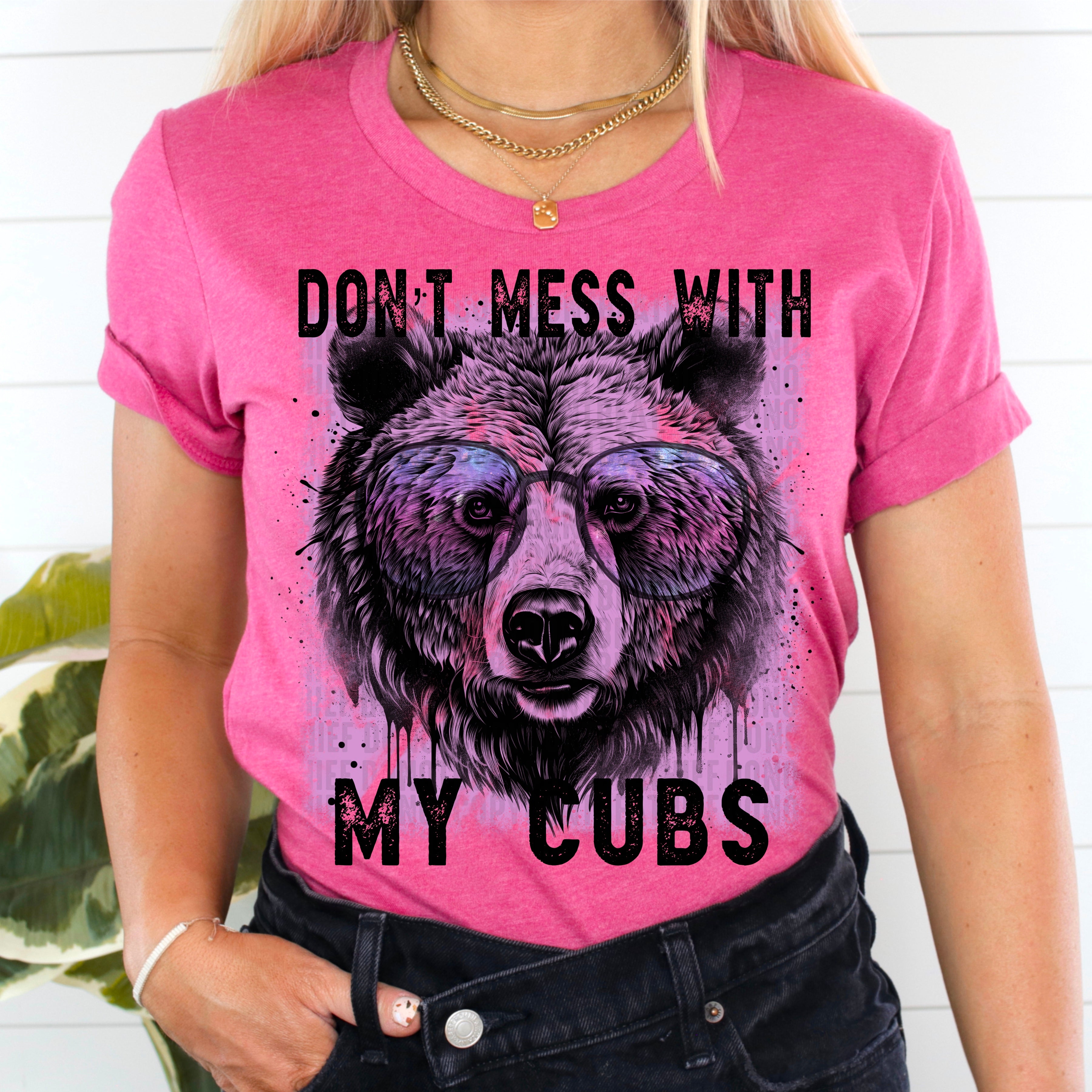 Don’t Mess With My Cubs – Earthline Customs