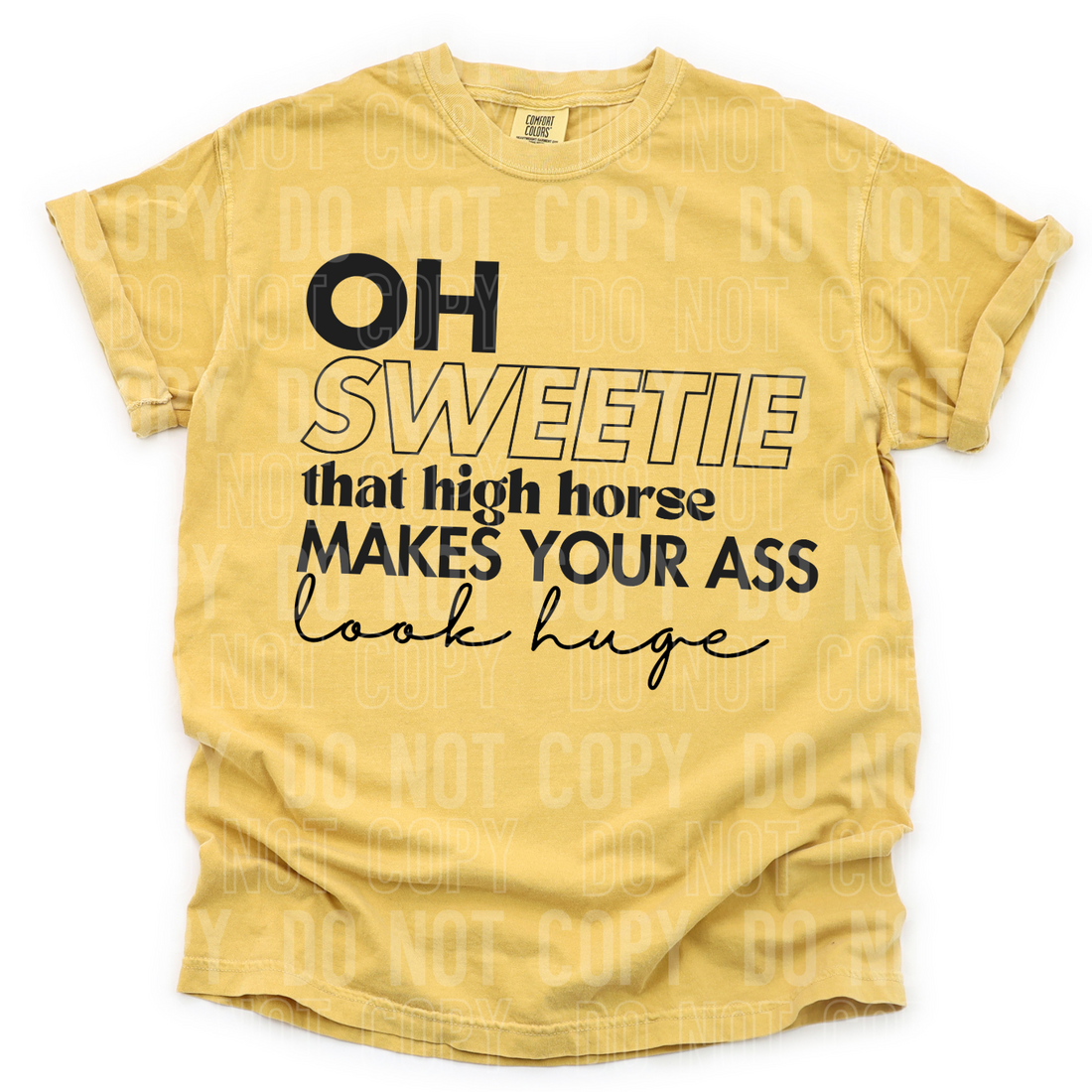 Oh sweetie that high horse makes your ass look huge – Earthline Customs