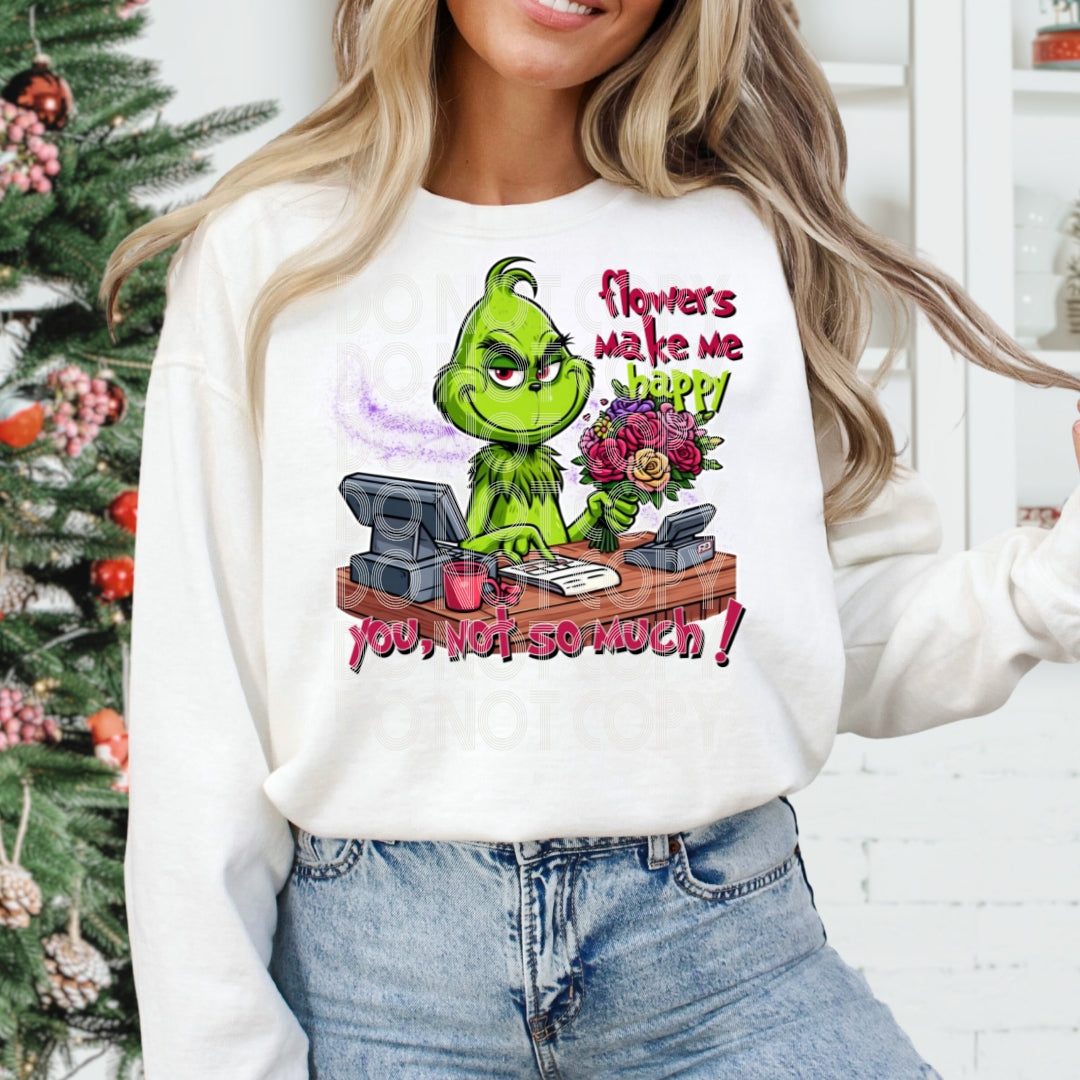 Flowers Make Me Happy Grinch – Earthline Customs