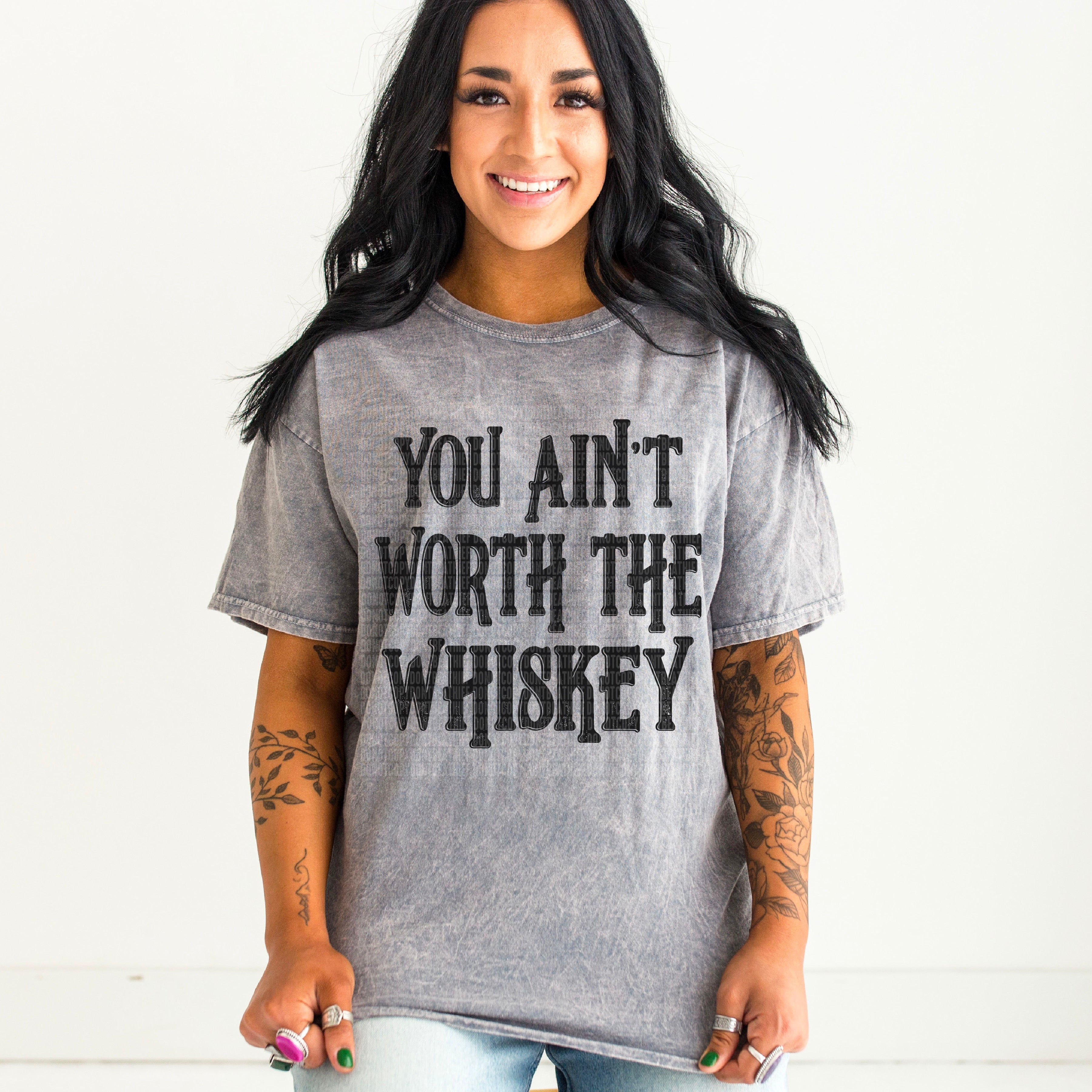 You Ain't Worth The Whiskey (BLACK)- DTF Transfer – Earthline Customs
